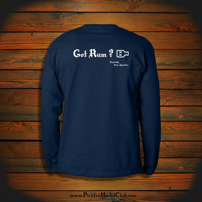 "Got Rum?" Long Sleeve – Pirate's Yacht Club